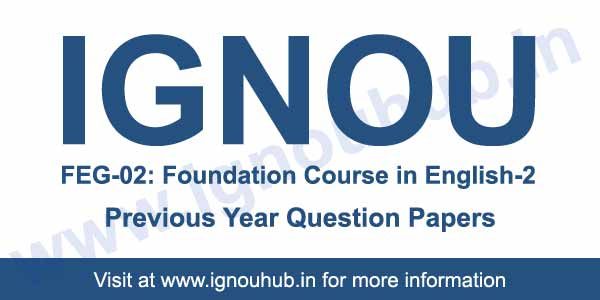 IGNOU FEG 2 Question Papers | IGNOU FEG 02 question paper IGNOU FEG 2 Question Papers | IGNOU FEG 02 question paper