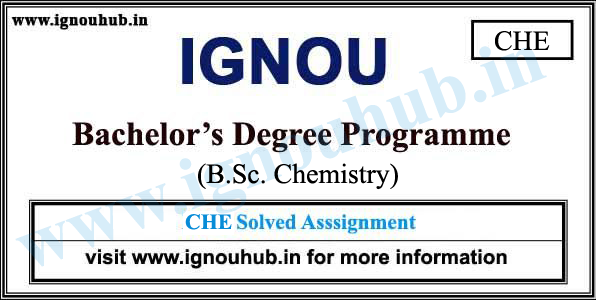 IGNOU B.Sc. Chemistry Solved Assignments 2020 | Ignouhub.in IGNOU B.Sc. Chemistry Solved Assignments 2020 | Ignouhub.in