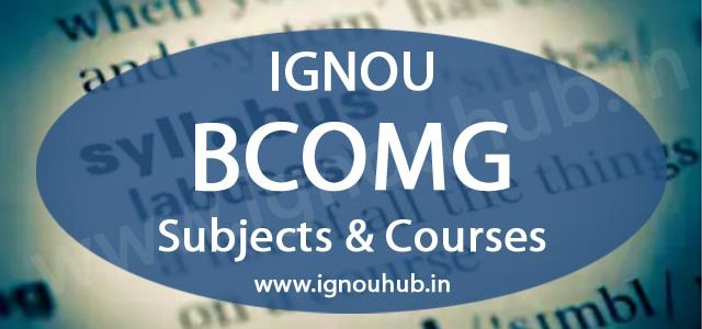 IGNOU BCOM Subjects & Courses - IGNOU HUB